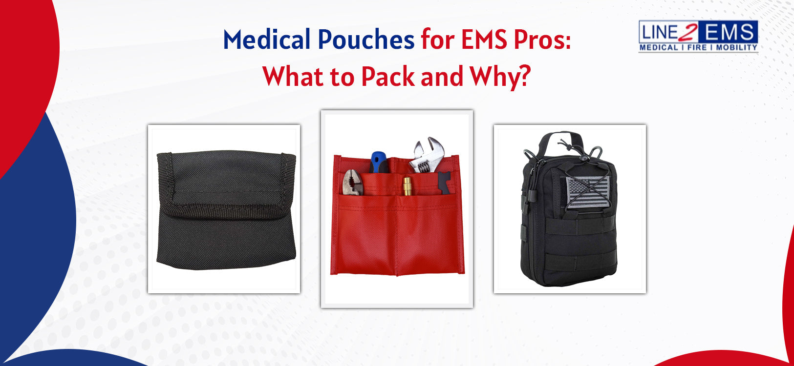 Medical Pouches for EMS Pros: What to Pack and Why – LINE2EMS