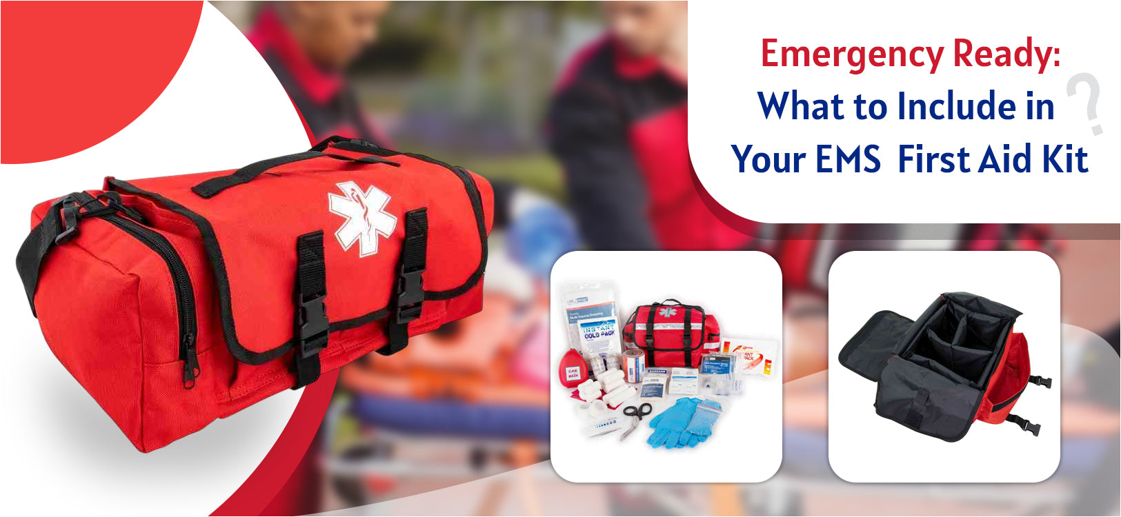 Emergency Ready: What to Include in Your EMS First Aid Kit – LINE2EMS
